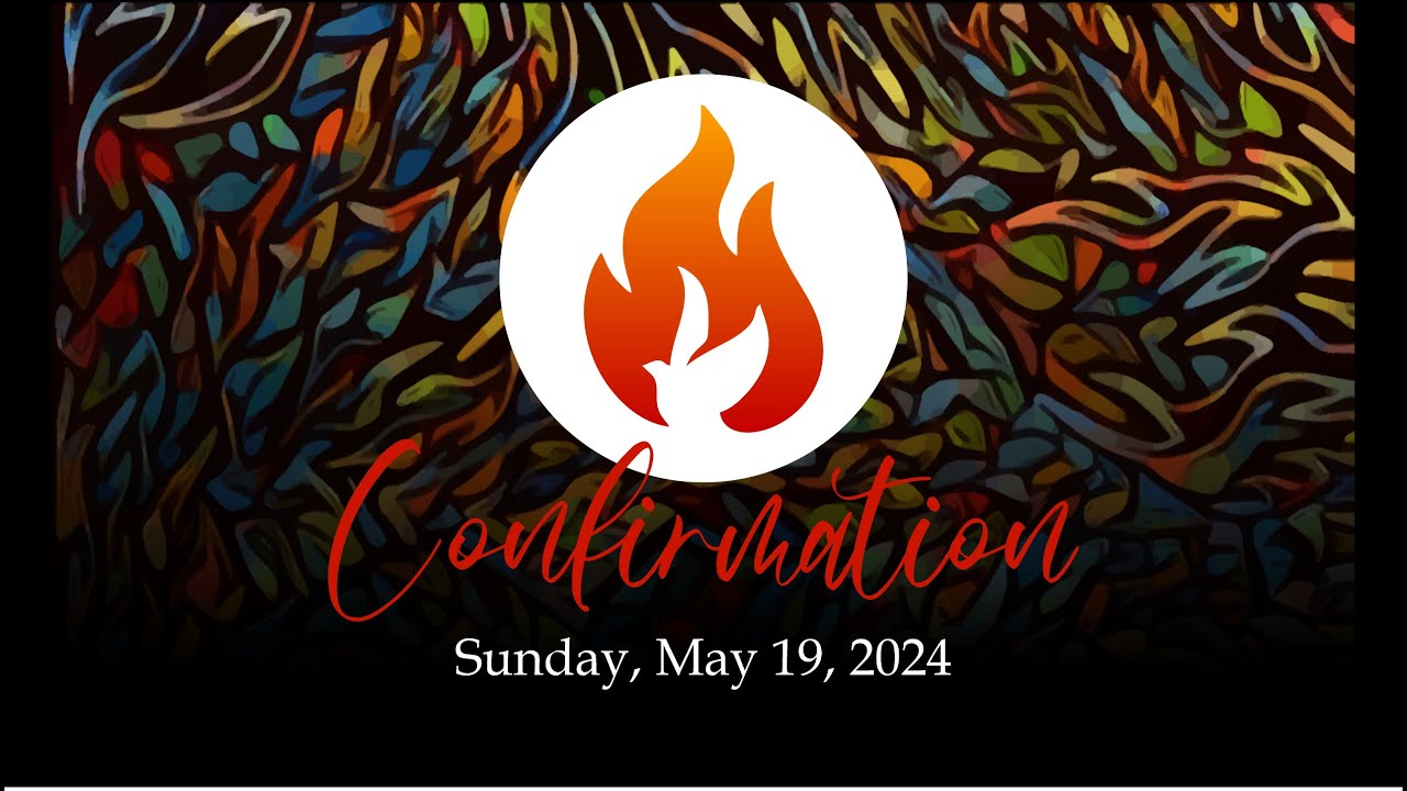 Confirmation Sunday 2024 - YouTube
