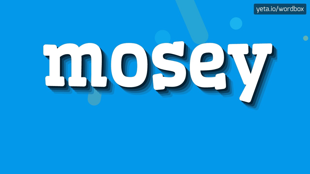 MOSEY - HOW TO SAY MOSEY? - YouTube