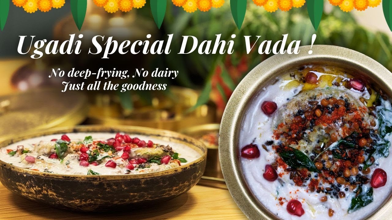Ugadi Special | Healthy Dahi Vada Reinvented | No Dairy | No Deep ...