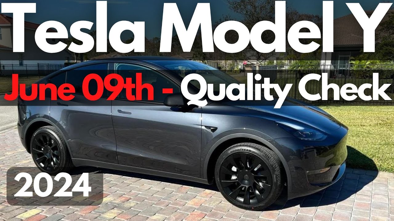Has Tesla Improved The Model Y Build Quality For June 09th, 2024? - YouTube