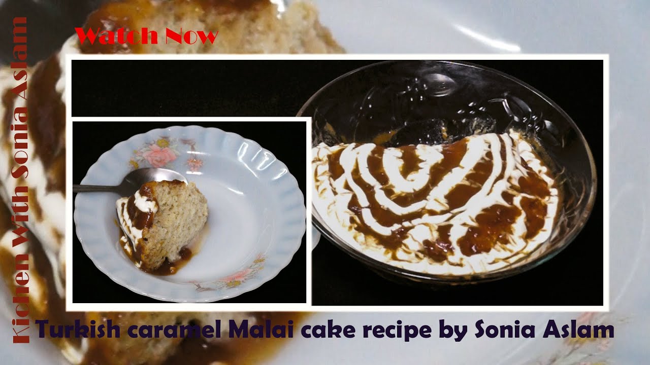 Turkish caramel Malai cake recipe by Sonia Aslam - YouTube