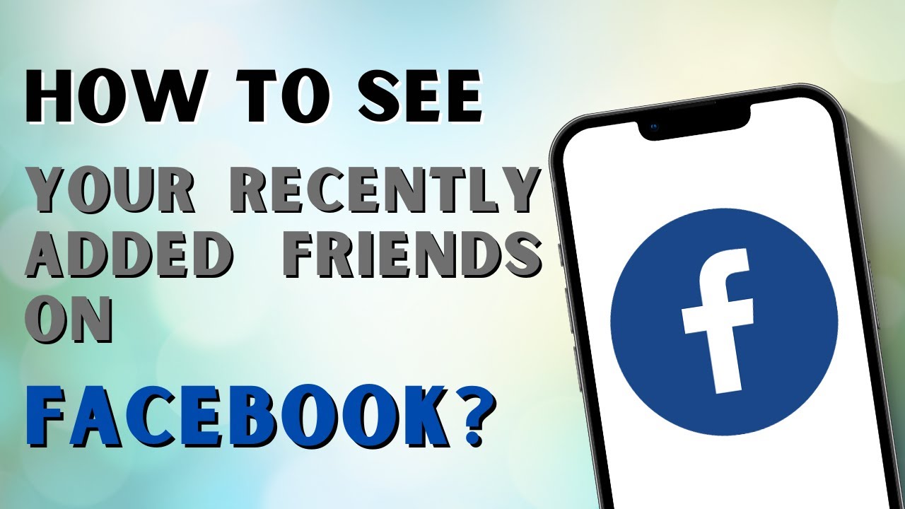 How to See Your Recently Added Friends on Facebook? - YouTube