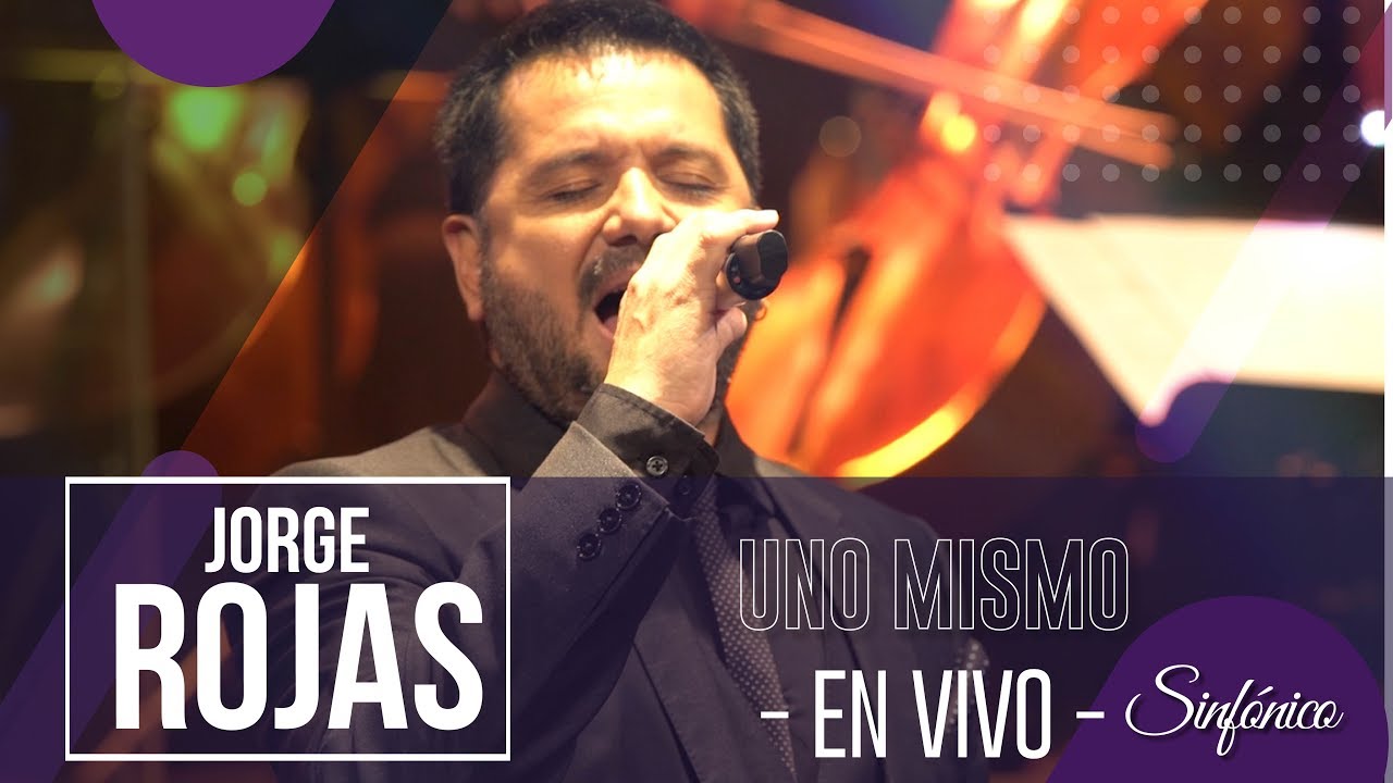 Jorge Rojas - Uno Mismo | Sinfónico En Vivo - YouTube