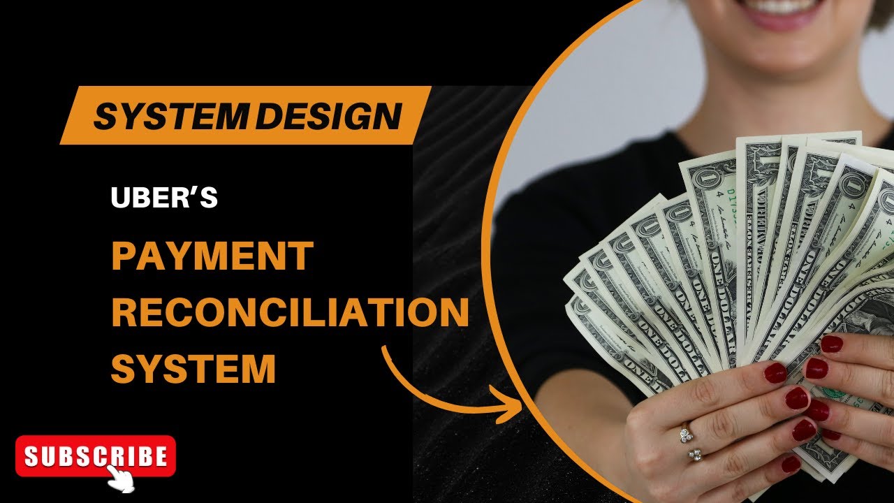 Design Payment Reconciliation System | Uber Transaction Settlement ...