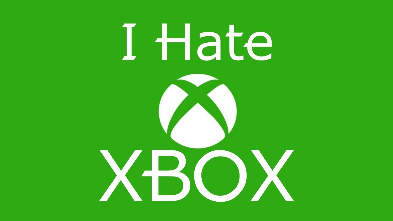 I Hate Xbox - YouTube