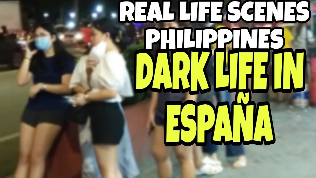 SEE IT ALL DARK REAL LIFE IN ESPAÑA BOULEVARD MANILA WALKING TOUR IN ...