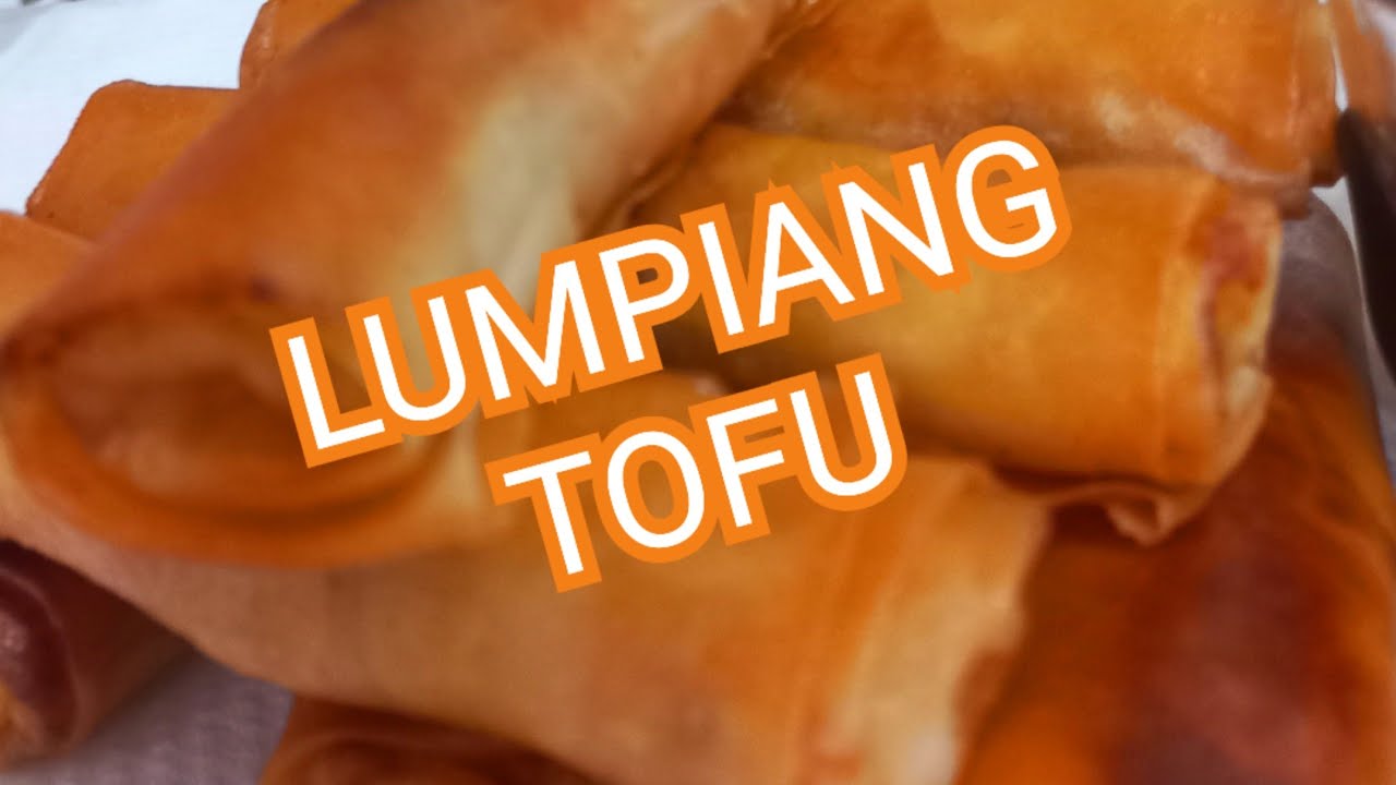 MALUTONG NA LUMPIANG TOFU AT GULAY, OH MY GOD! NAPAKASARAP PALA NITO ...