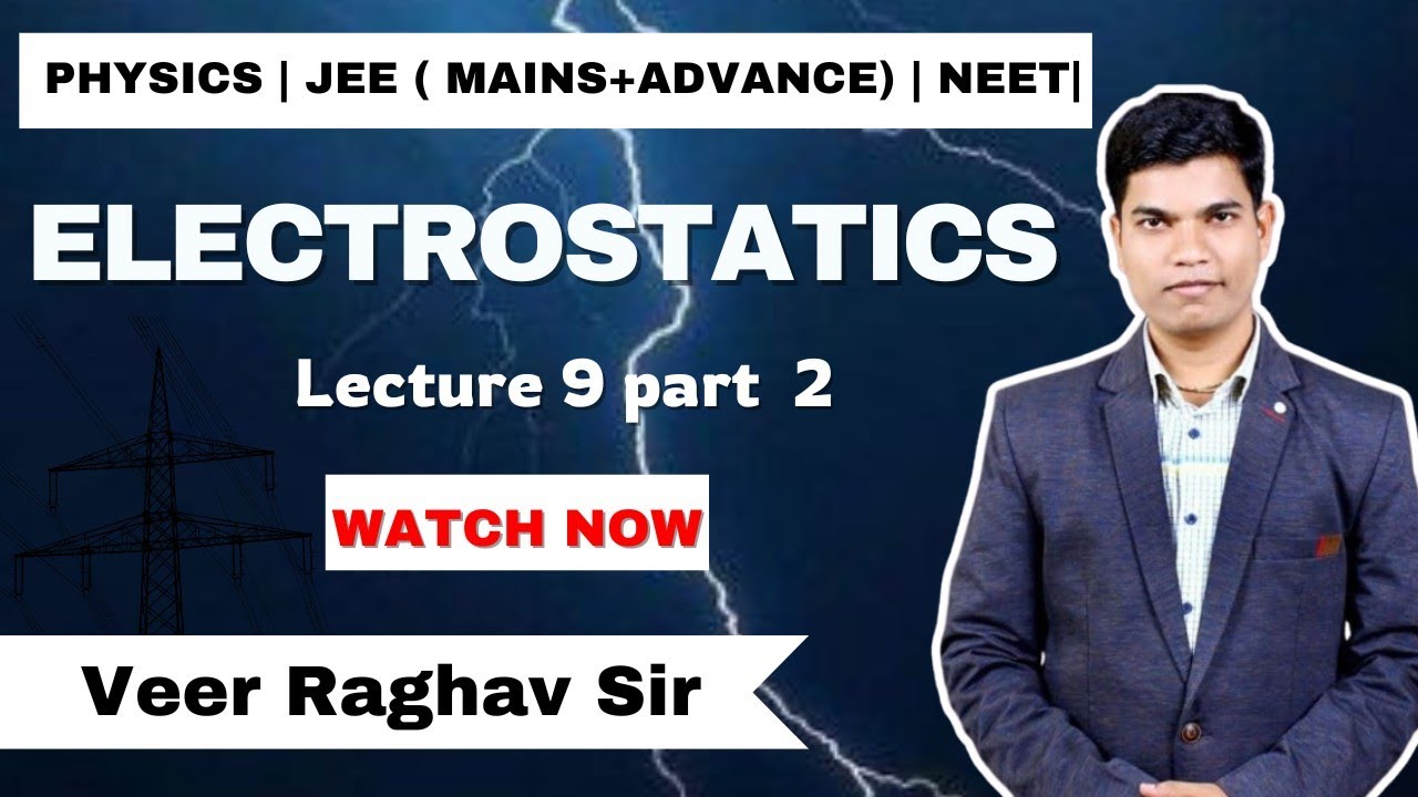 Electrostatic lecture 9 part 2 _Veer Raghav Sir#physics - YouTube