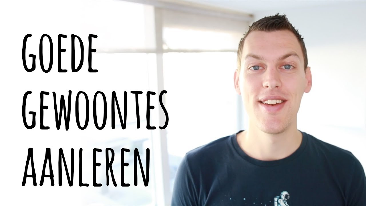 Goede gewoontes aanleren - 5 praktische tips - YouTube