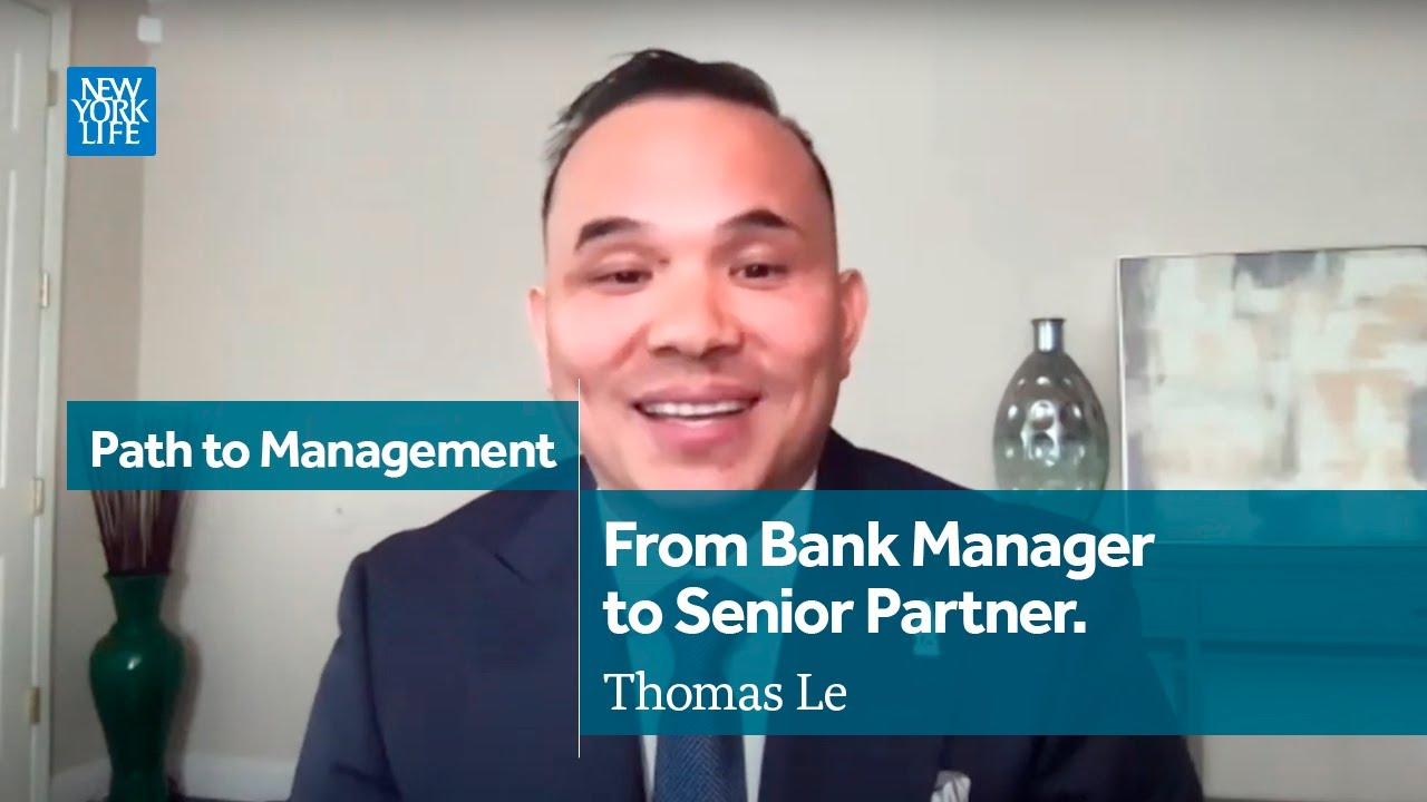 From Bank Manager to Senior Partner| Path to Management| New York Life ...
