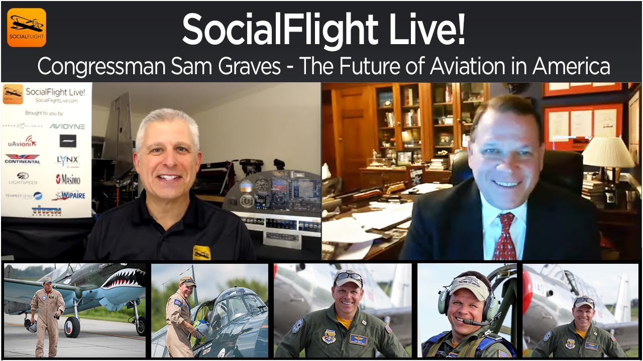 SocialFlight Live! - Congressman Sam Graves on The Future of Aviation ...