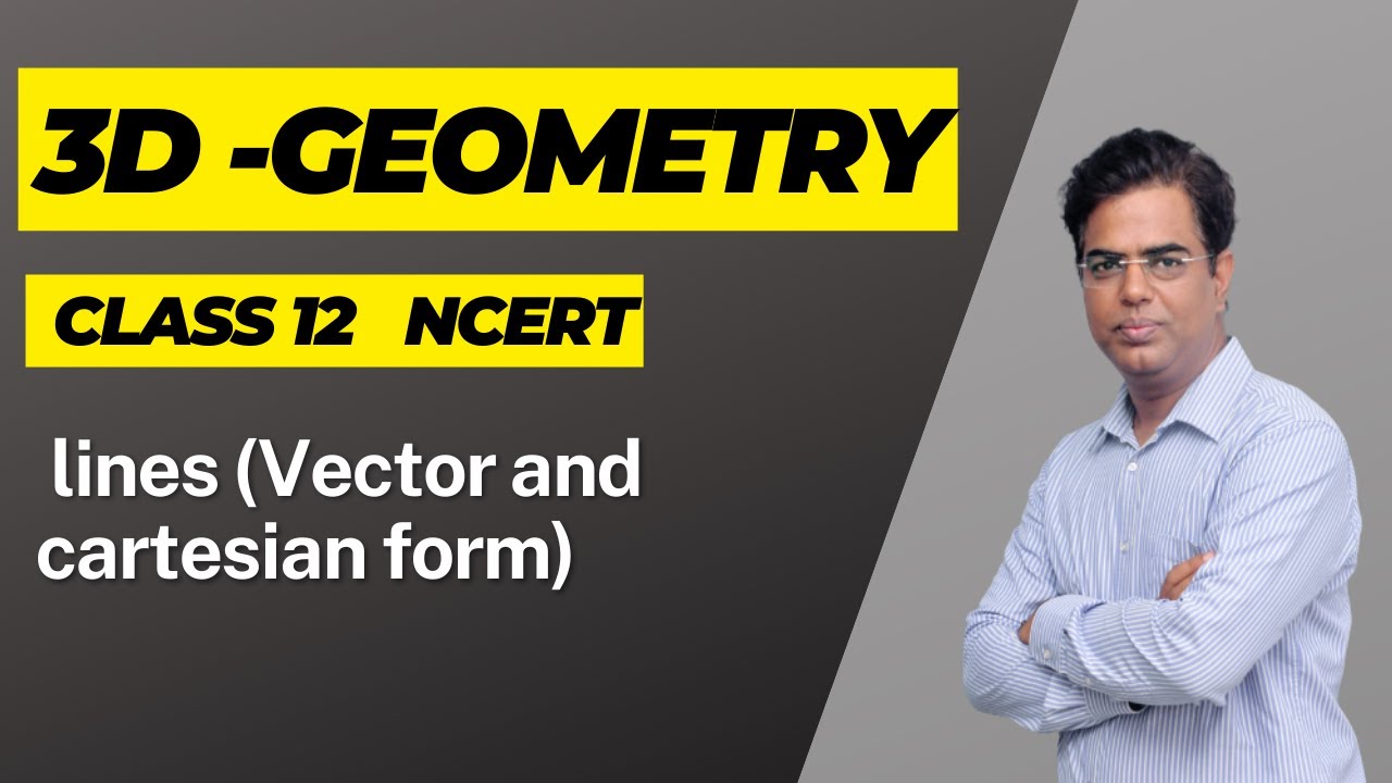 3D Equation of lines (Vector and cartesian form) & direction ratio ...
