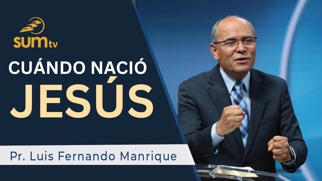 CUÁNDO NACIÓ JESÚS - Pastor Luis Fernando Manrique || Culto Divino ...