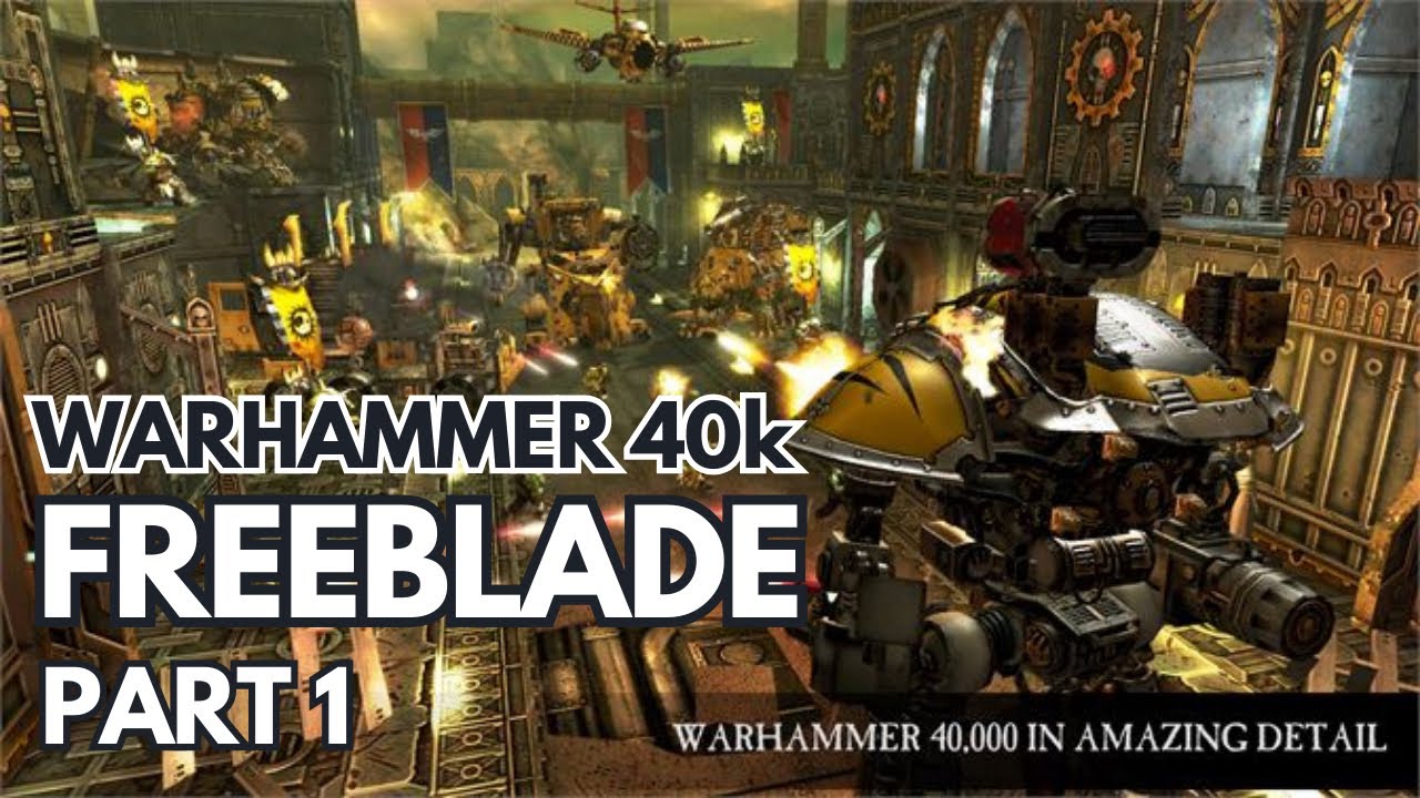 Play As An Imperial Knight!| Warhammer 40K Freeblade | Chapter 1 - YouTube