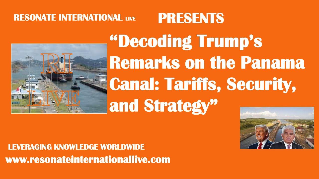 “Decoding Trump’s Remarks on the Panama Canal: Tariffs, Security, and ...