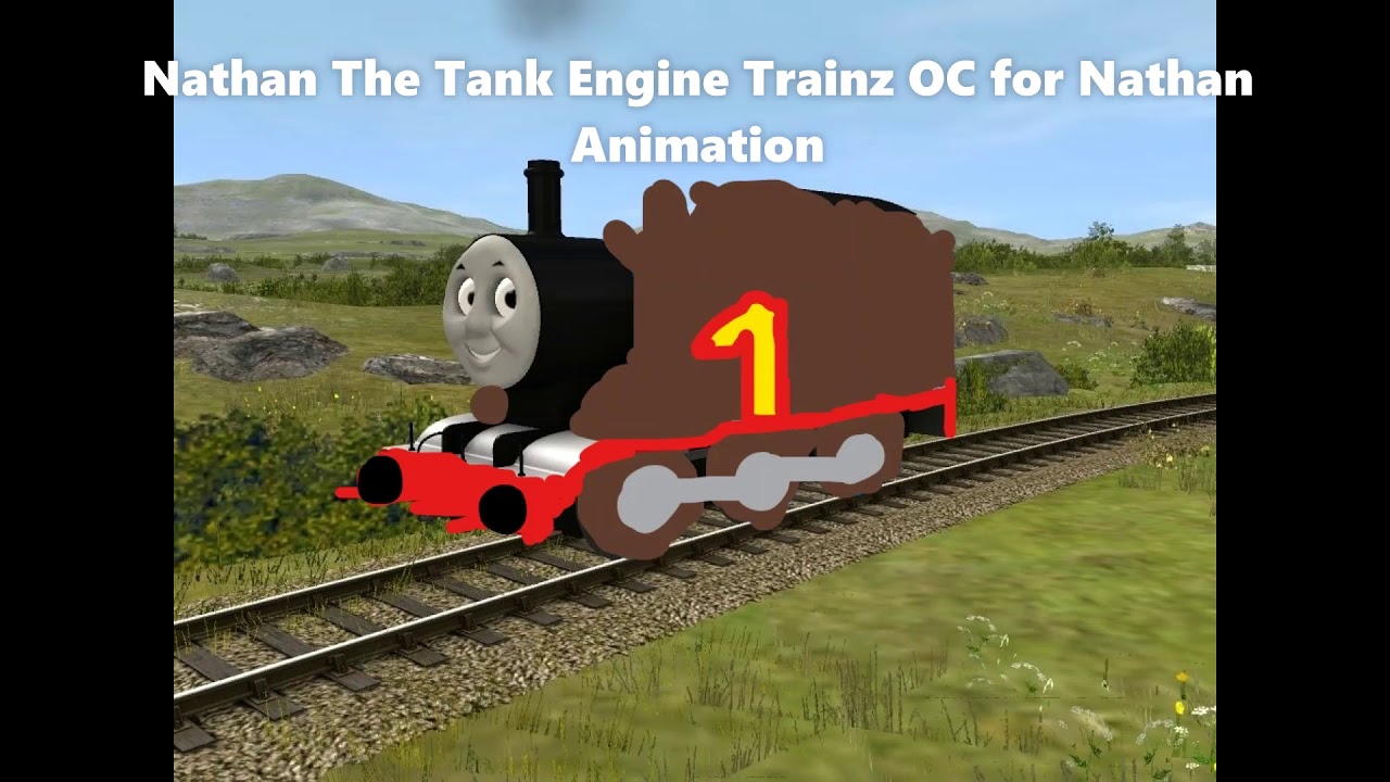(Trainz) Nathan The Tank Engine OC (A BIT WEIRD) - YouTube