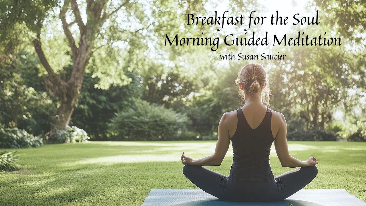 Breakfast for the Soul / Morning Daily Guided Meditation - YouTube
