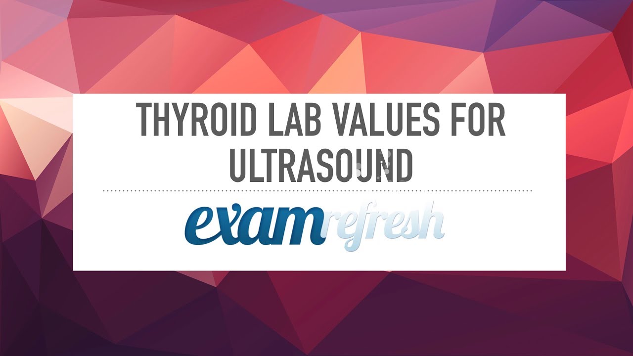 Thyroid Hormones and Lab Values for Ultrasound - YouTube