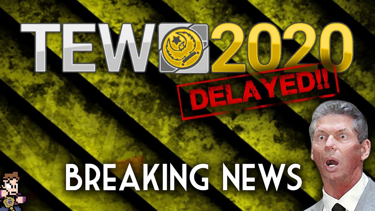 BREAKING NEWS - TEW 2020 Delayed | TEW 2020 (Total Extreme Wrestling ...