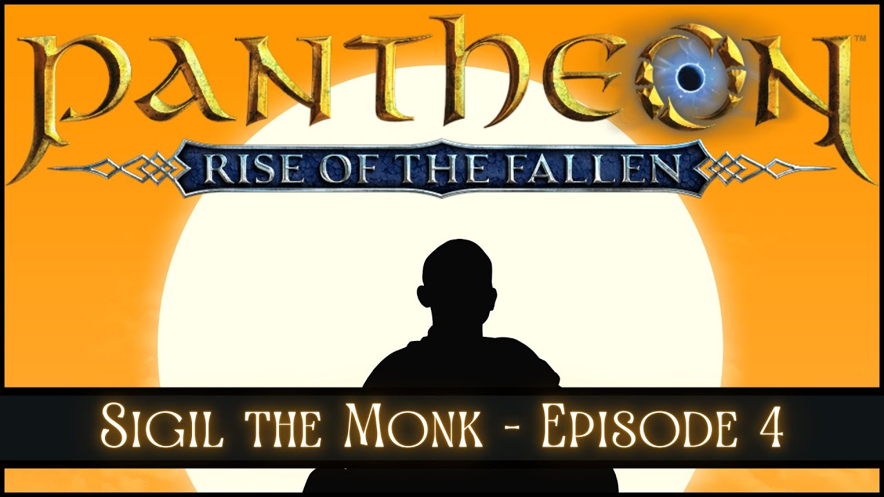 Pantheon: Rise of the Fallen | Sigil the Monk | Episode 4 - YouTube
