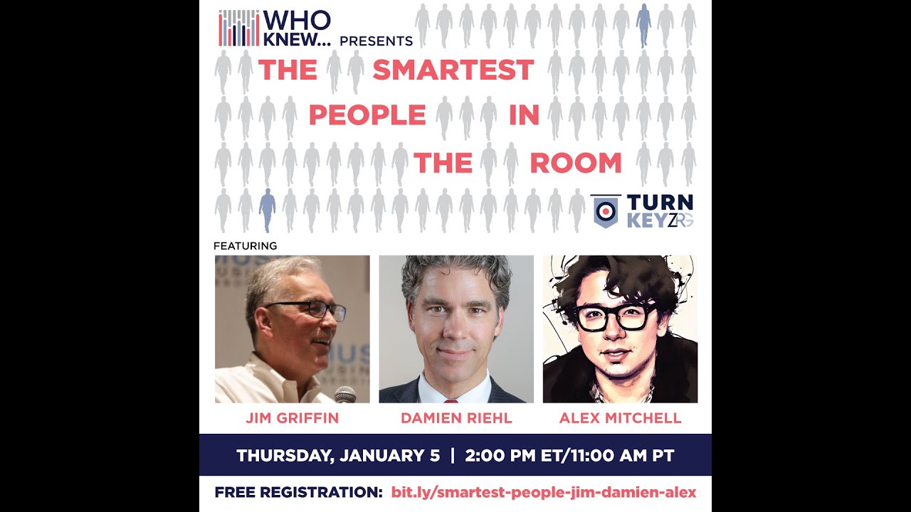 WHO KNEW The Smartest People In The Room - Jim Griffin, Damien Riehl ...