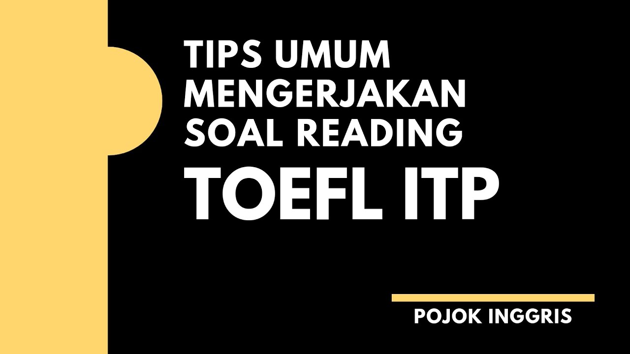 Tips Umum Mengerjakan Soal READING TOEFL ITP YouTube tips-umum-mengerjakan-soal-reading-toefl-itp-youtube
