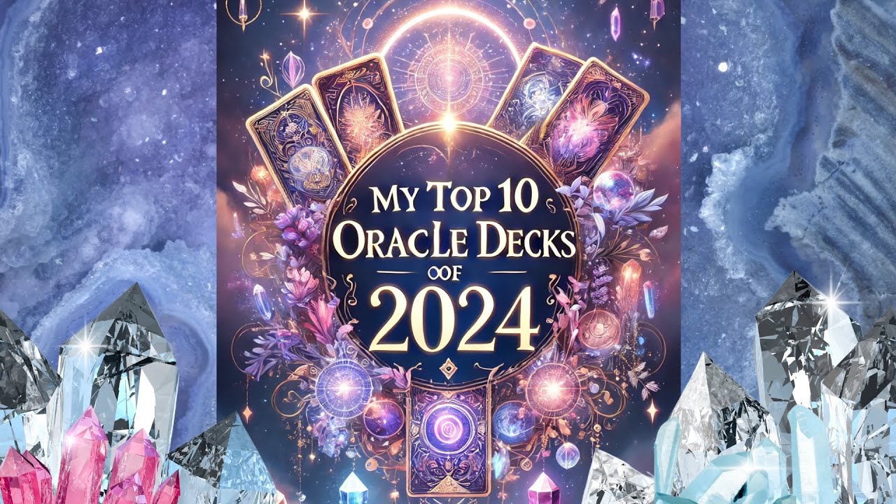 My Top 10 Oracle Decks of 2024 🔮Magical Must-Haves! - YouTube