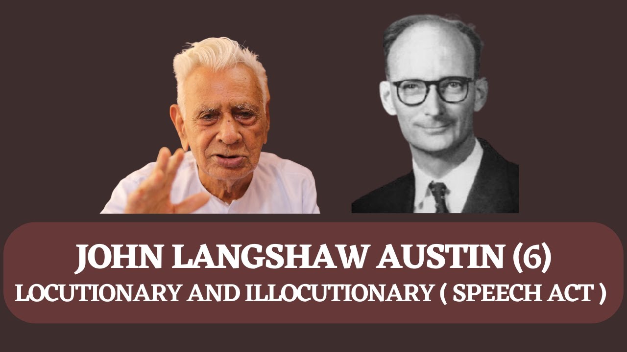 J. L. Austin (6) Speech Act _ Locutionary & Illocutionary Powers ...