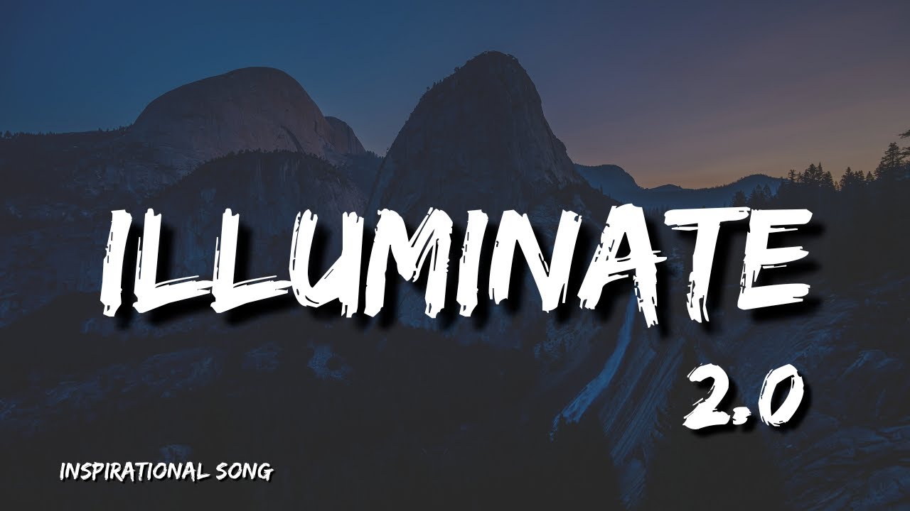 Illuminate 2.0 - A Song of Hope and Courage - Lyrics Video 2025 - YouTube