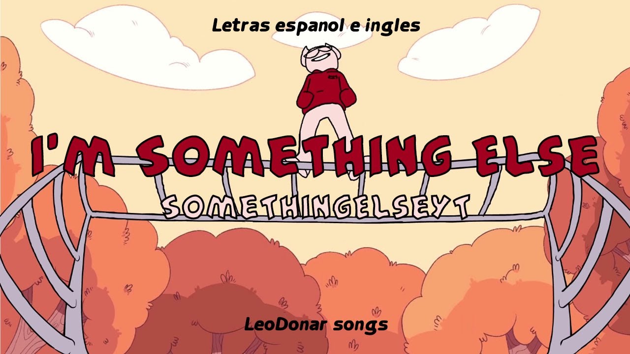 SomeThingElseYT - I'm Something Else || (Video Oficial + LETRA ESPAÑOL E INGLES) - YouTube