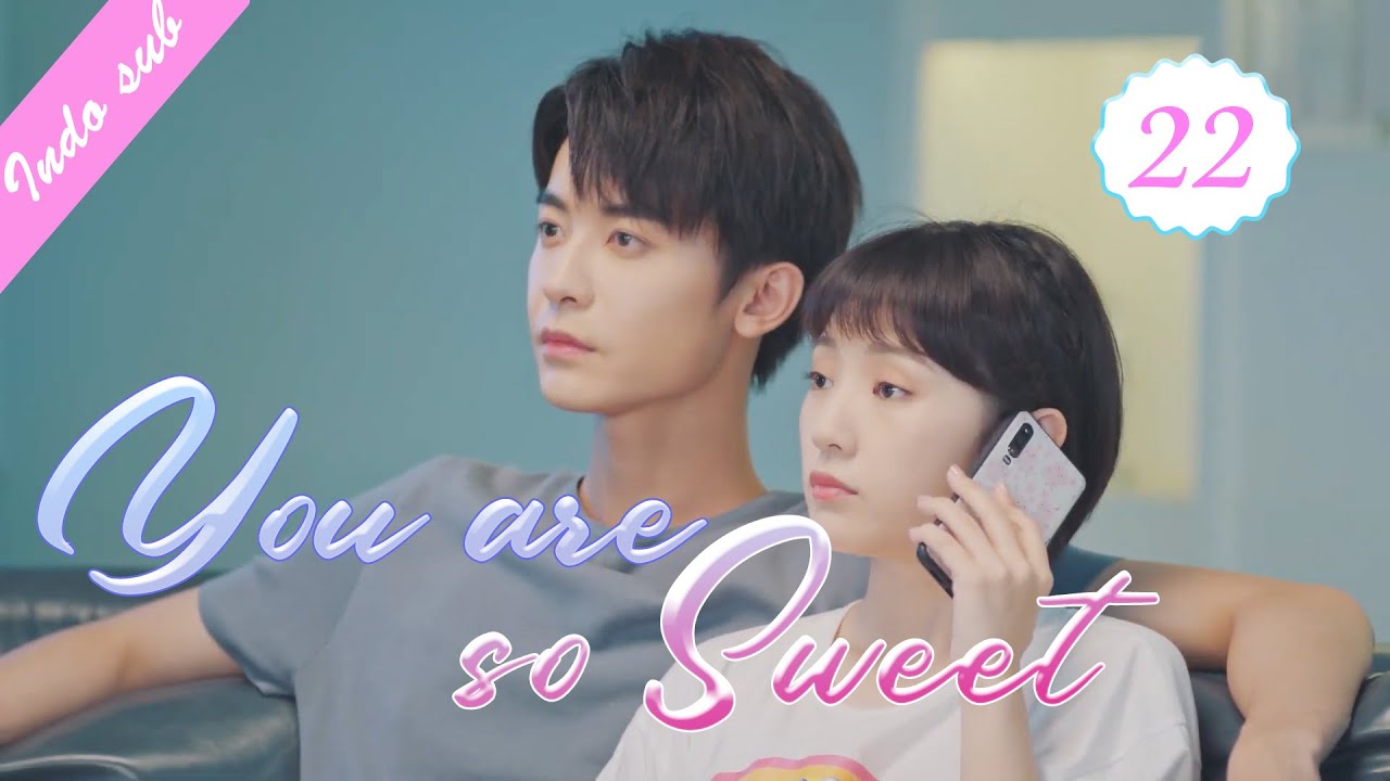 [Indo Sub] You are so sweet 22丨你听起来很甜 22 | Eden Zhao, Sun Yining Amy, Li Xiangzhe - YouTube
