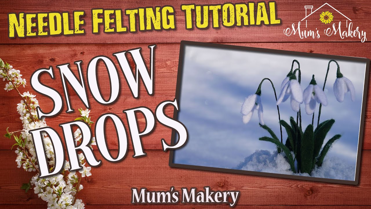 Make Needle Felted SnowDrop FULL Tutorial - YouTube