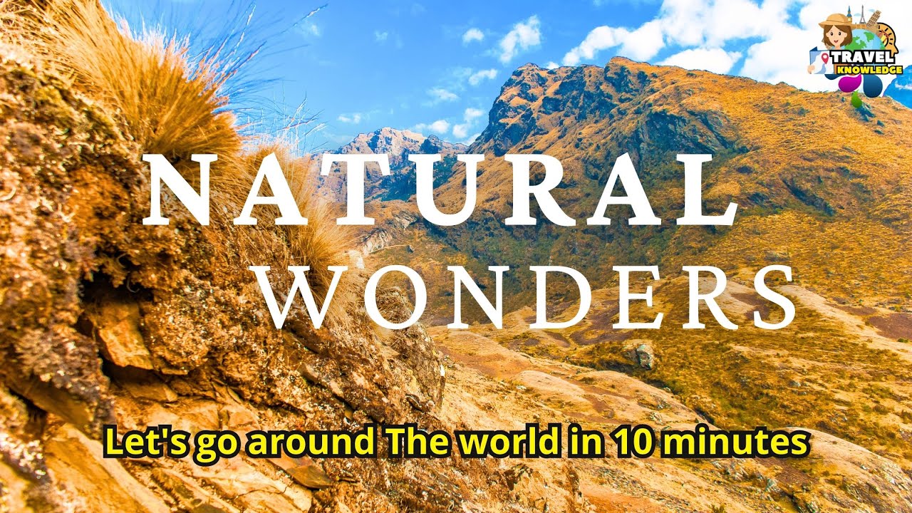 10 Greatest Natural Wonders of The World | Natural Wonders (Around the ...