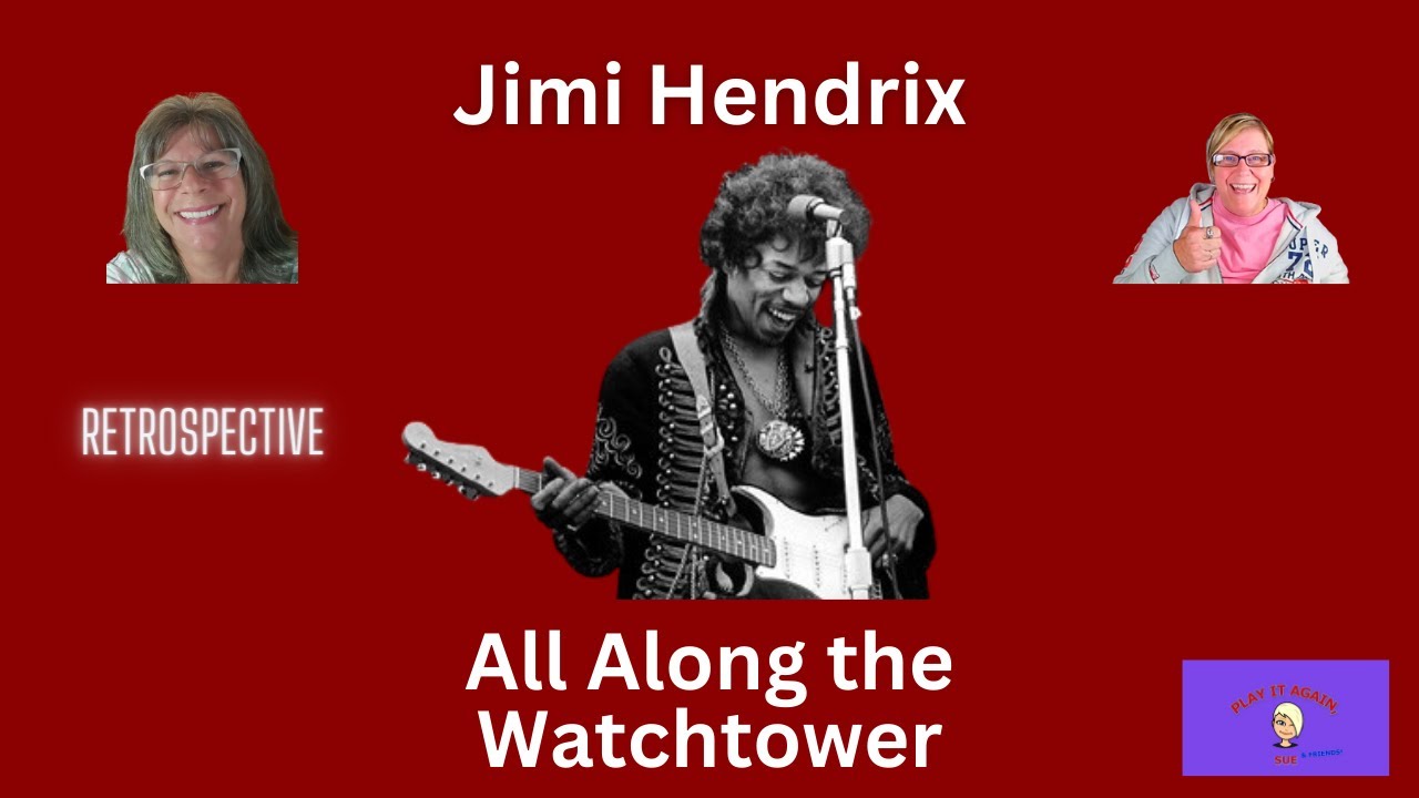 ALL ALONG THE WATCHTOWER BY JIMI HENDRIX ~ Retrospective - YouTube