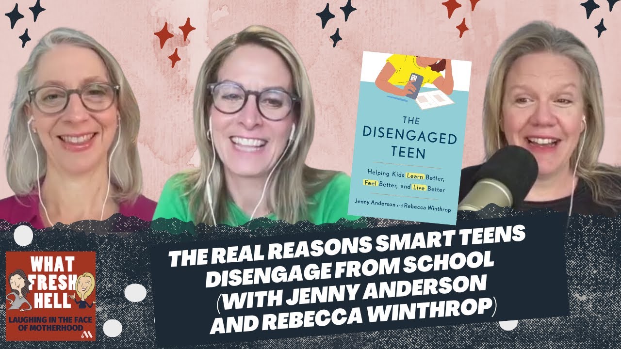 The Truth About Why Smart Teens Disengage From School (with Jenny ...