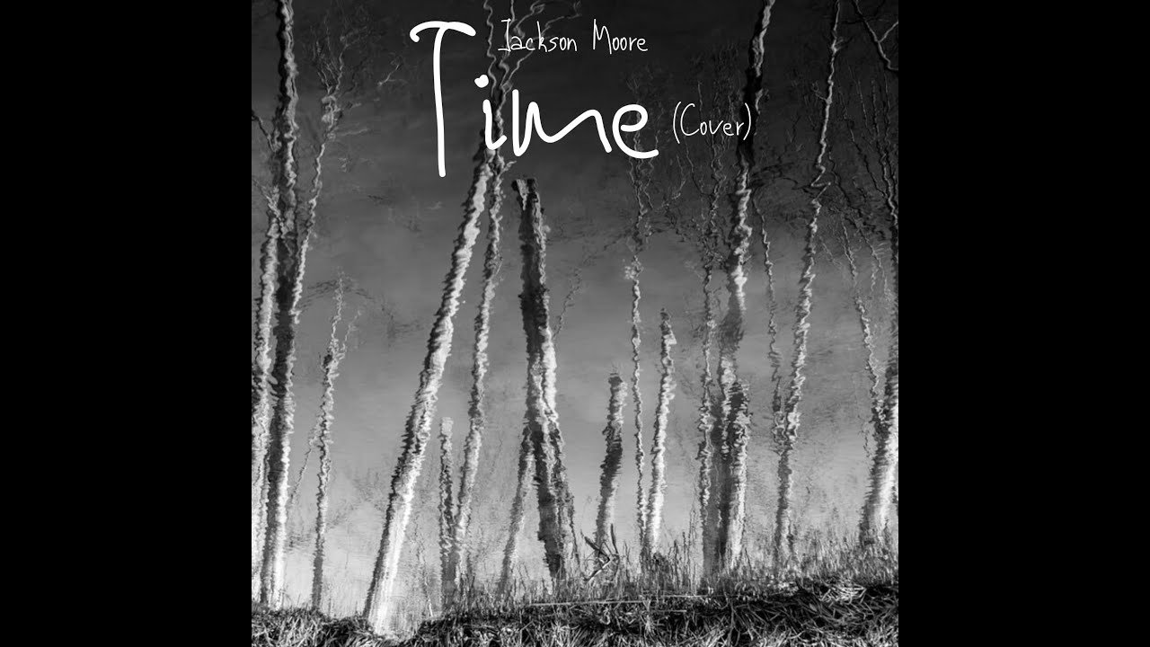 Jackson Moore (Unsigned Original Singer-Songwriter)- "Time" (Nathaniel ...