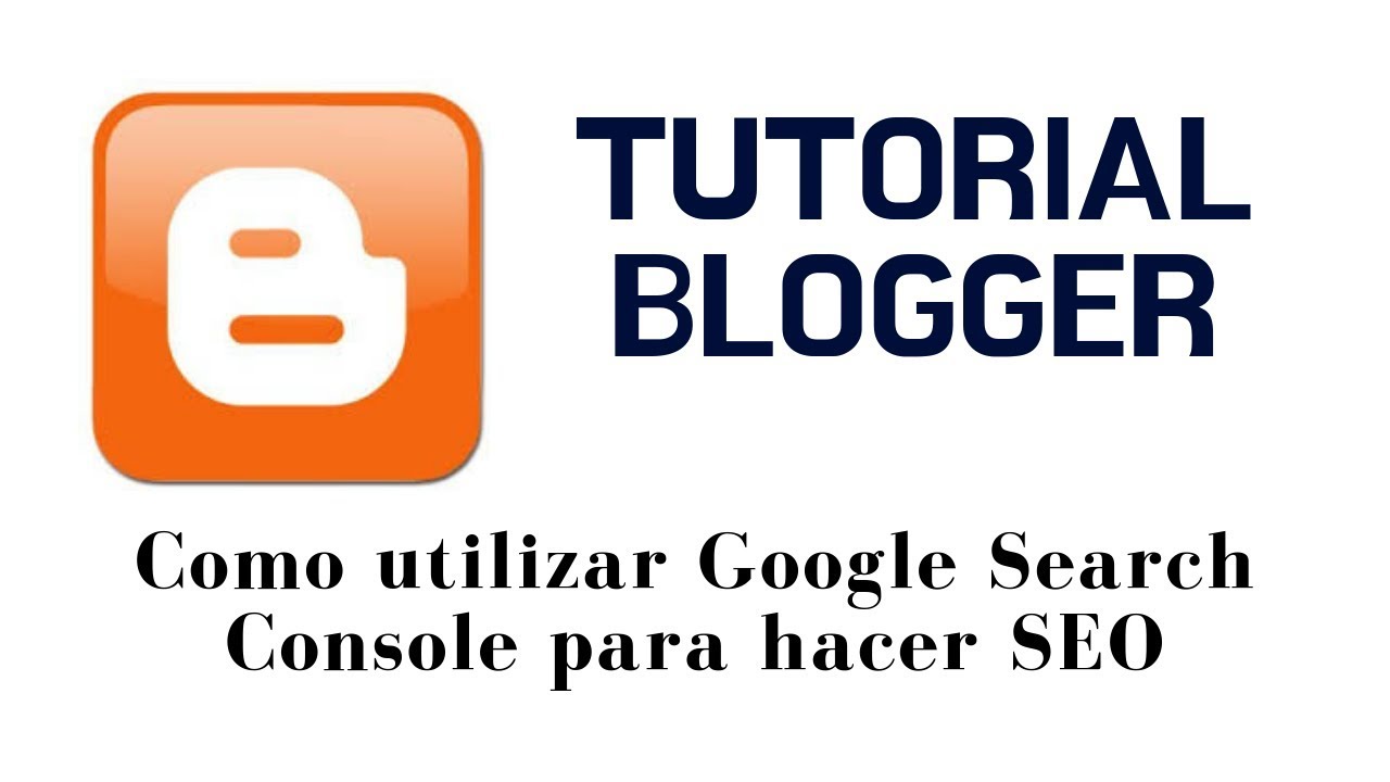 Tutorial Blogger 2019: Como utilizar Google Search Console - YouTube