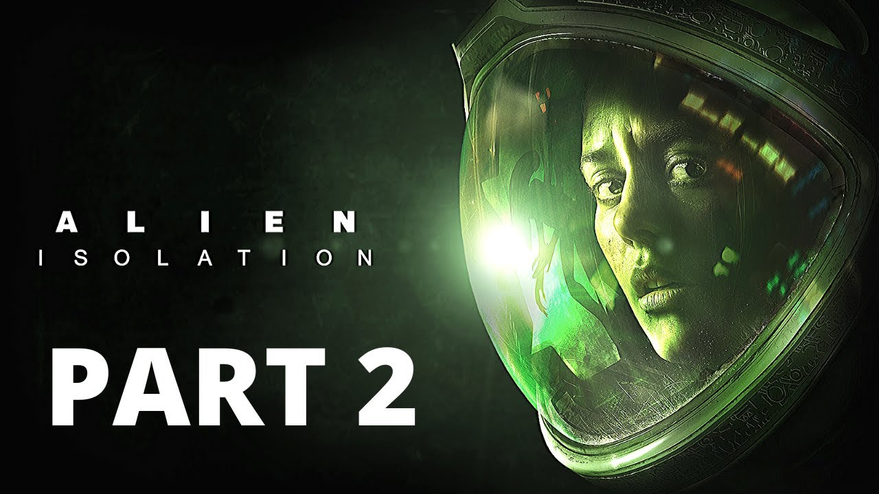 CLOSE ENCOUNTERS OF THE ALIEN KIND- Alien Isolation Part 2 - YouTube