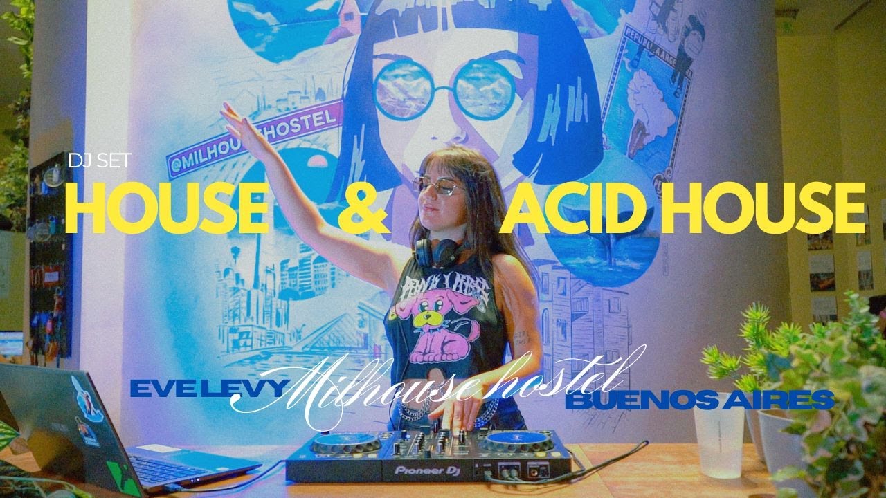 HOUSE & ACID HOUSE | DJ SET EVELYN LEVY | MILHOUSE HOSTEL BUENOS AIRES ...