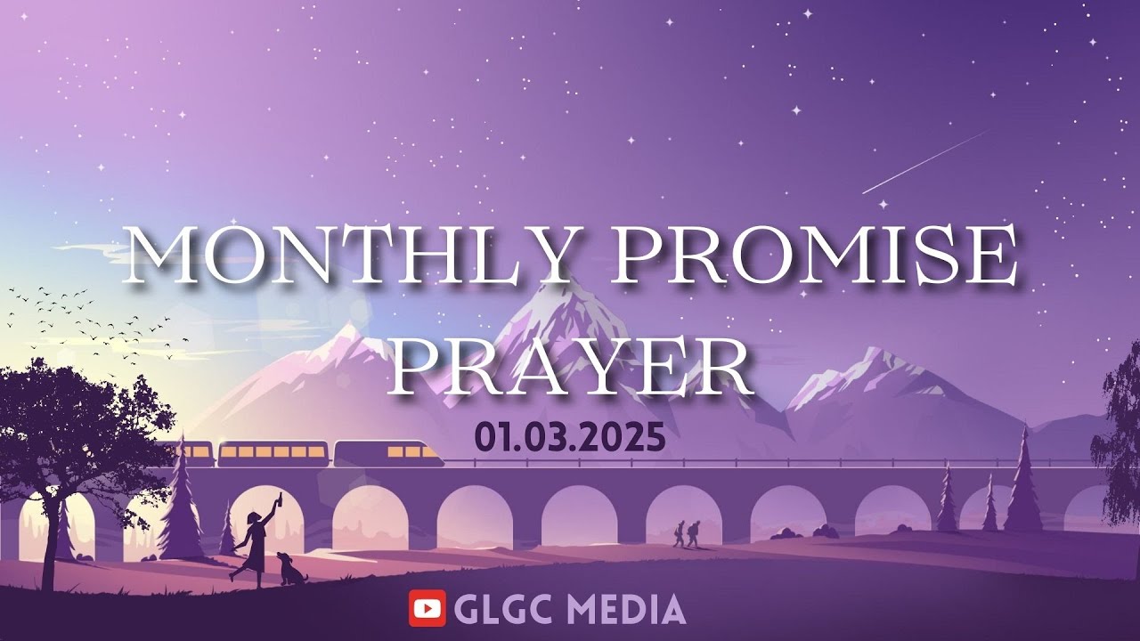 MONTHLY PROMISE PRAYER || 01.03.2025 || GLGC - YouTube