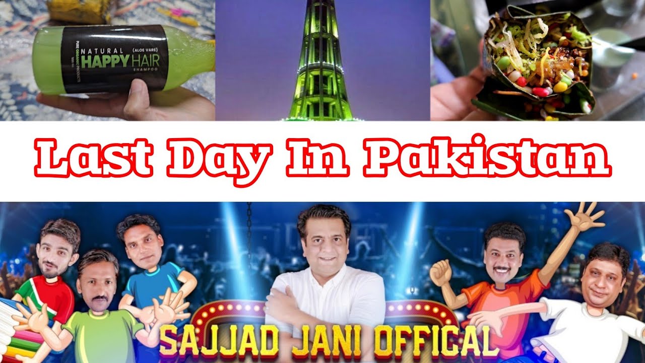Travel To Pakistan || Last Day In Pakistan || Special Thanks To Sajjad ...
