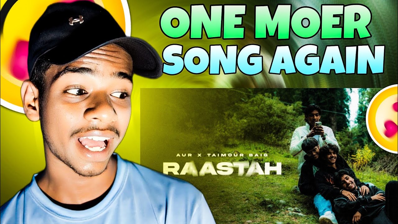 AUR ONE MORE SONG AGAIN l RAASTAH REACTION l AUR X TAIMOUR BAIG l ...