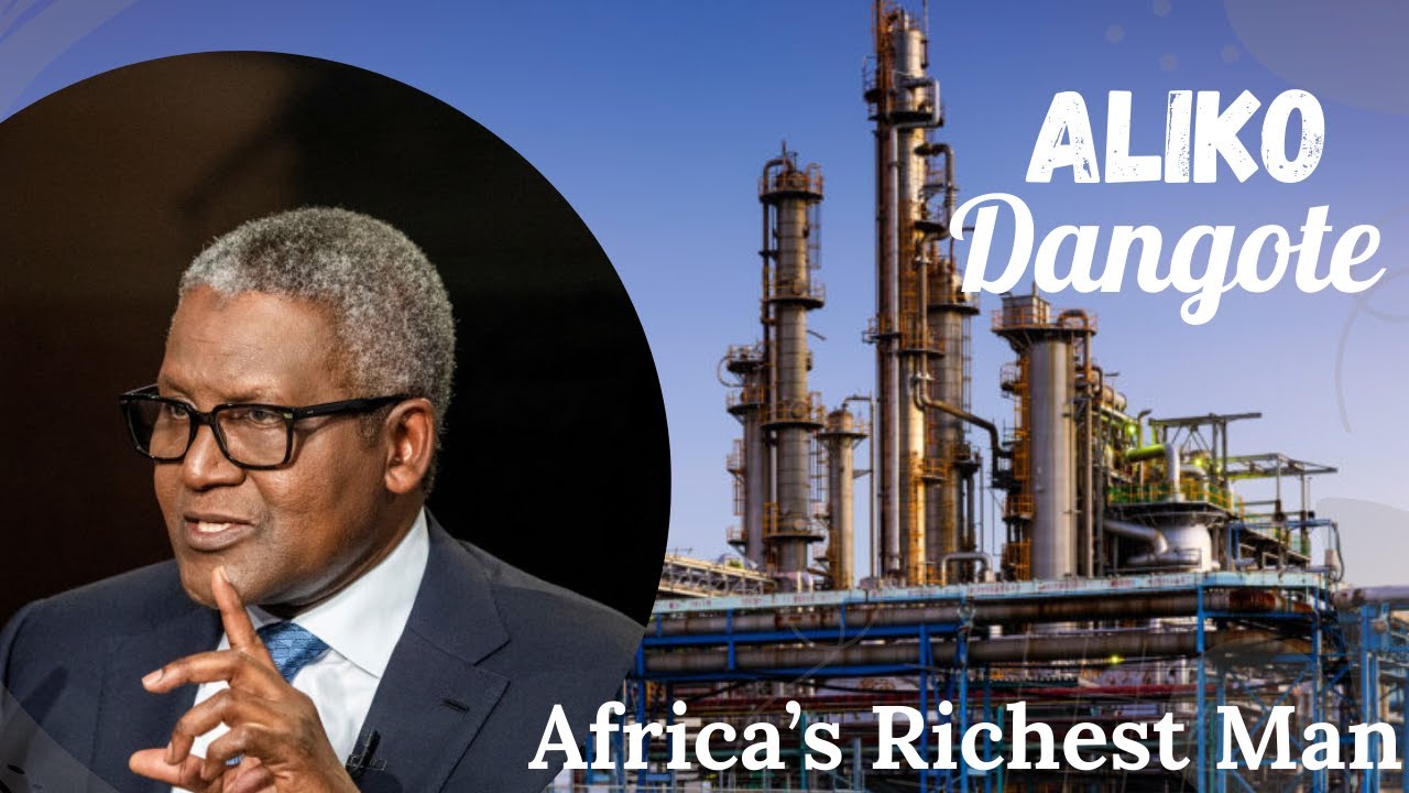 ALIKO DANGOTE - AFRICA'S RICHEST MAN - YouTube