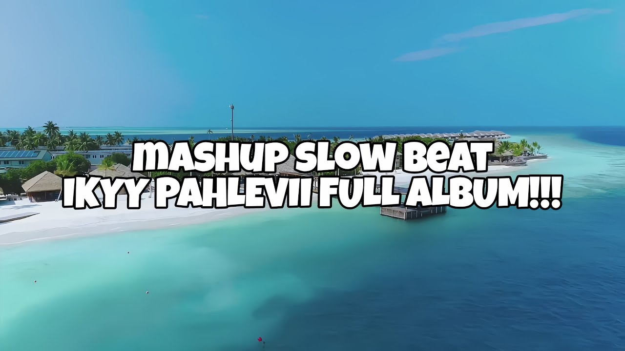 Ademm🎧Mashup Slow Beat Ikyy Pahlevii Full Album Terbaru 2023 - YouTube