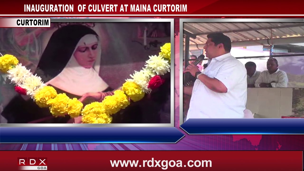 INAUGURATION OF CULVERT AT MAINA CURTORIM - YouTube