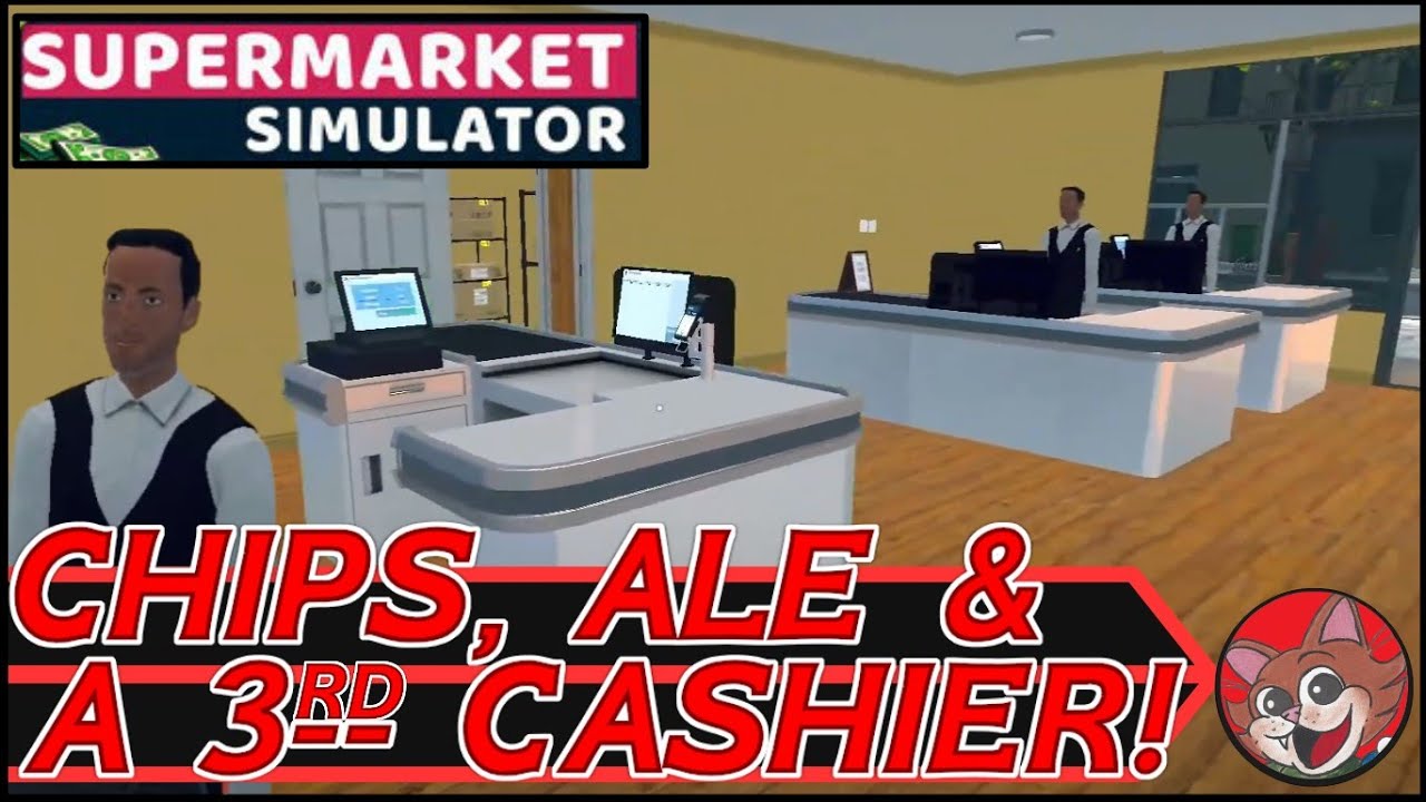 🔴Selling Chips & Ale.. And Need A 3rd Cashier!! (Supermarket Simulator ...