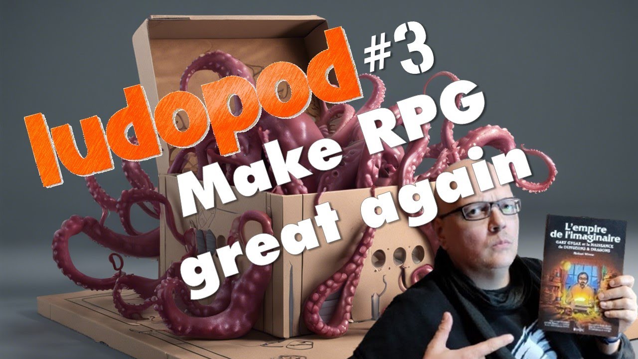 [ Ludopod #3 ] Make RPG great again - nov. 2024 #jdr #dnd #gygax #musk ...