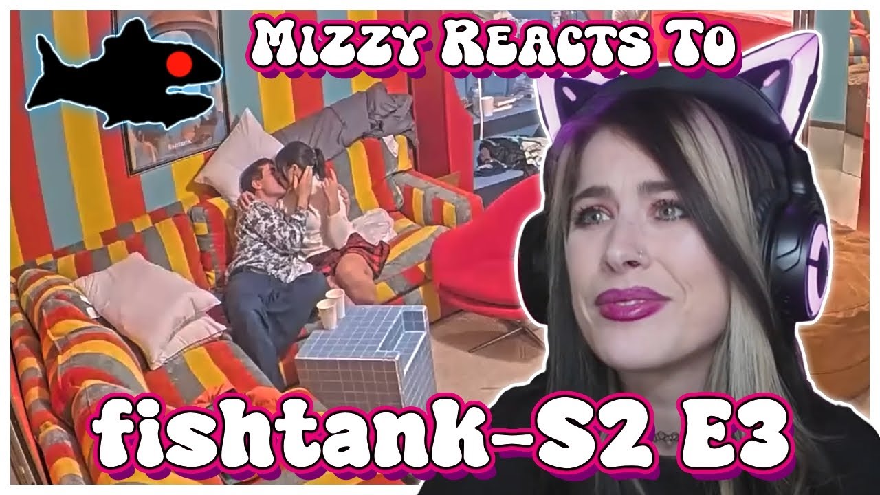 MIZZY REACTS TO FISH TANK SEASON 2 EPISODE 3 - YouTube