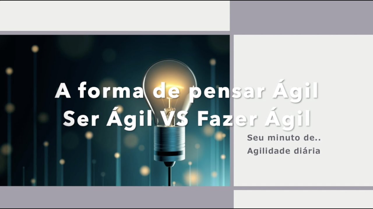 Agilidade Diária - #020 - Forma de pensar Ágil, Ser Ágil VS Fazer Ágil ...