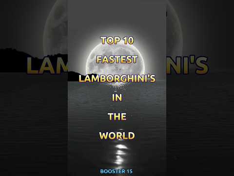 Top 10 Fastest Lamborghini's in the World 💯 | Booster 15